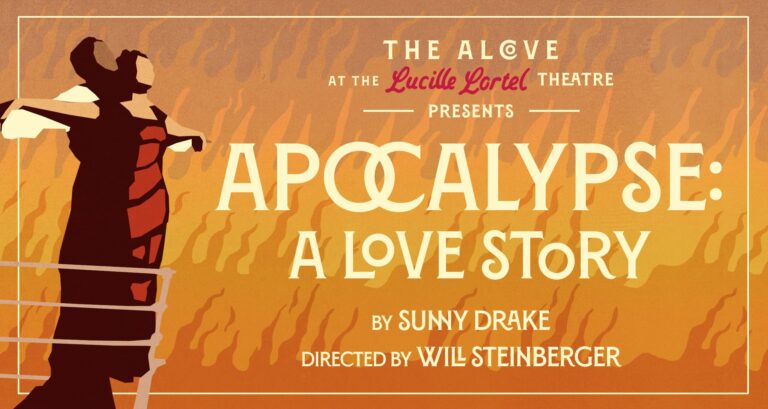 Apocalypse: A Love Story - Lucille Lortel Theatre